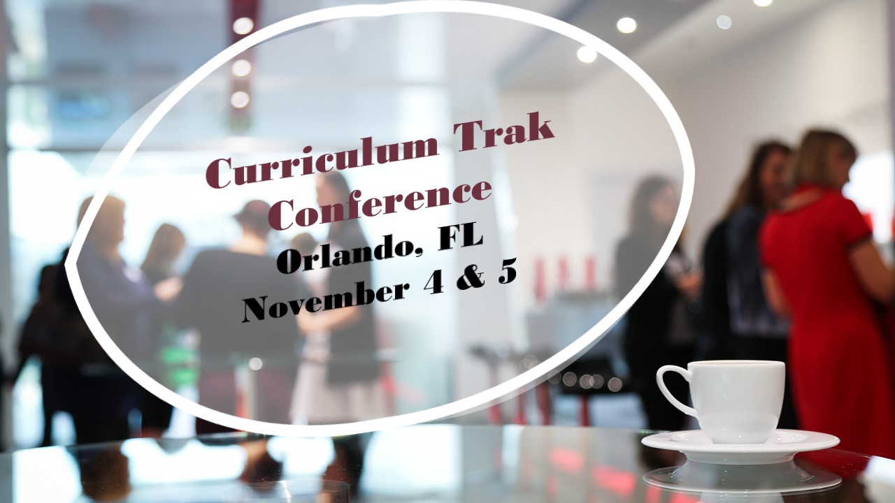 Curriculum Trak Conference - November 4 & 5 - Curriculumtrak